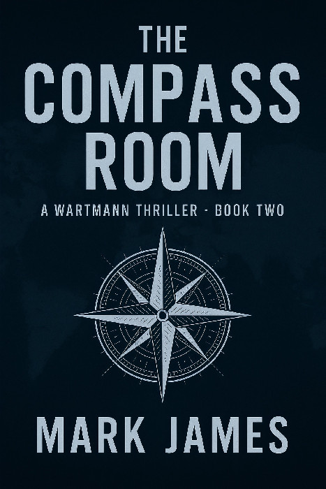 The Compass Room | A Wartmann Thriller by Mark James